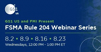 FMI, GS1 US Partner for Webinar Series on FSMA 204 Requirements | Food ...